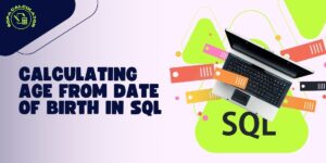 How to Calculate Age from Date of Birth in SQL - Age Calculator